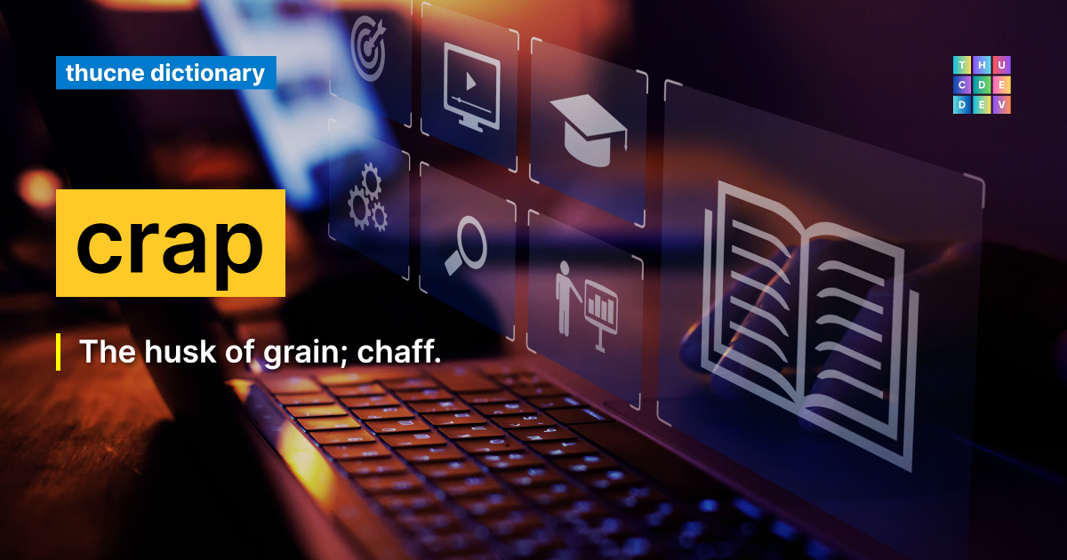 crap | English Definition & Meaning - thucne dictionary